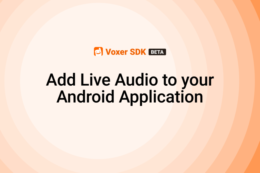 How to add Live Audio to your Android Application | Voxer Business ...